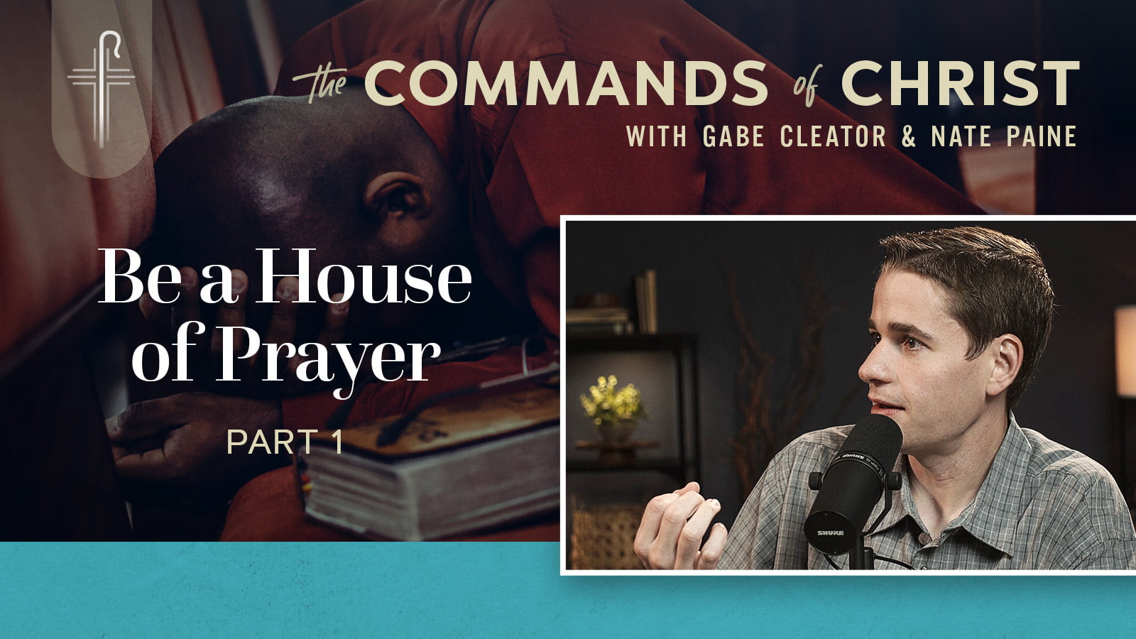 Be a House of Prayer: Part 1 - Institute in Basic Life Principles