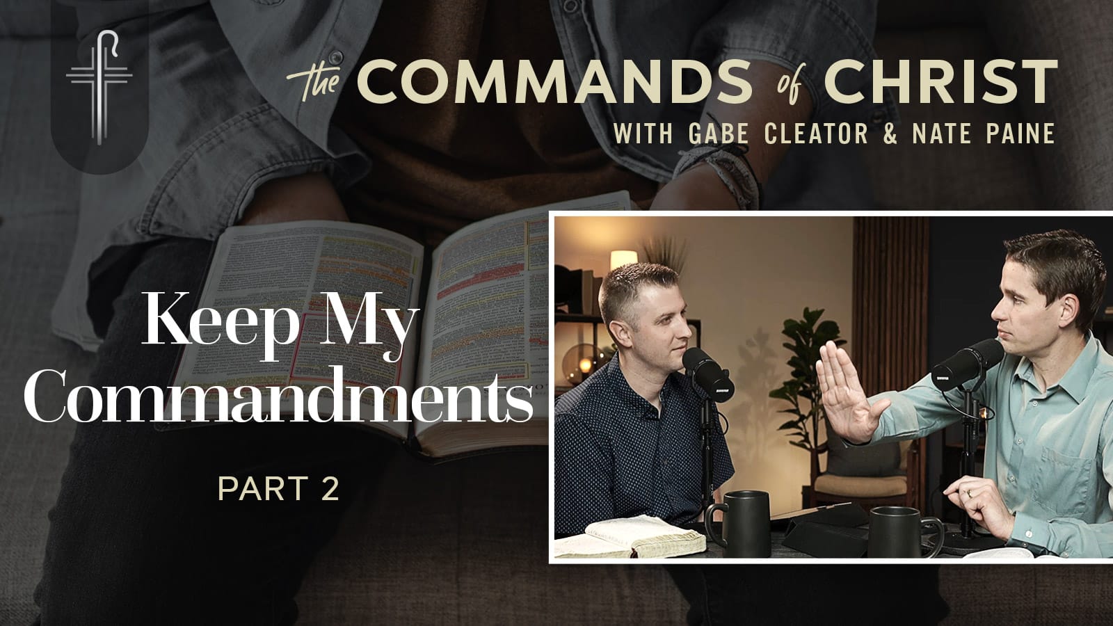 Keep My Commandments: Part 2 - Institute in Basic Life Principles