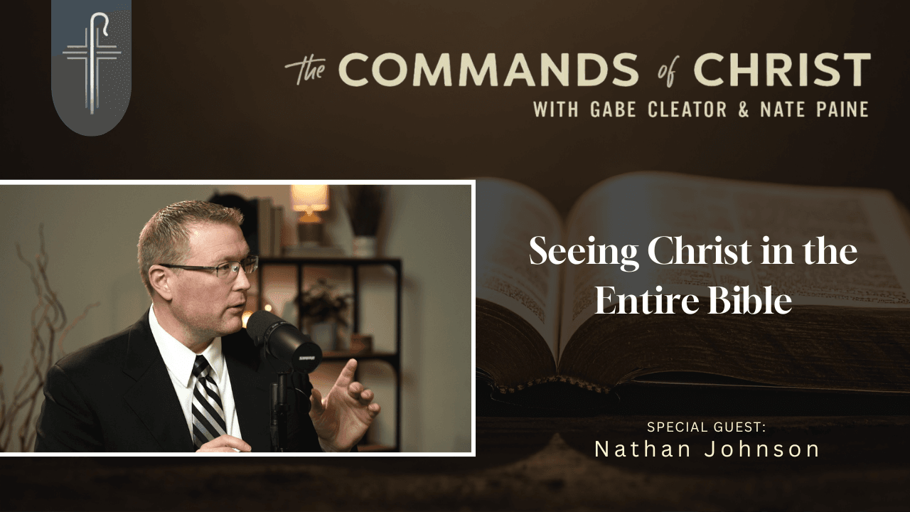 Bonus: "Seeing Christ in the Entire Bible" with Nathan Johnson ...